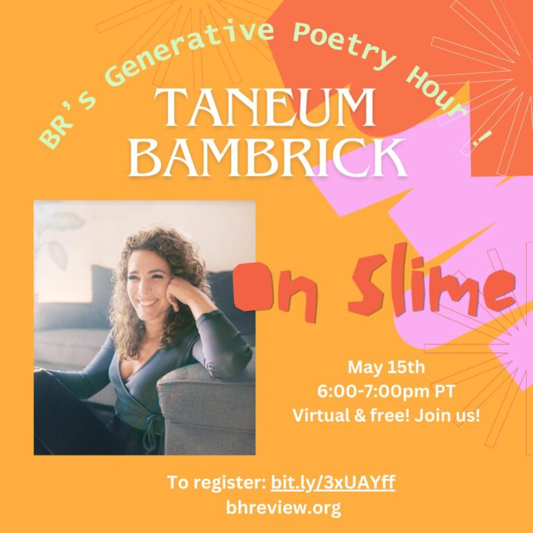 BR's Generative Poetry Hour with Taneum Bambrick (5/15): On Slime ...